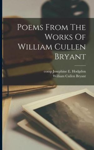 Poems From The Works Of William Cullen Bryant - Literatura obcojęzyczna ...