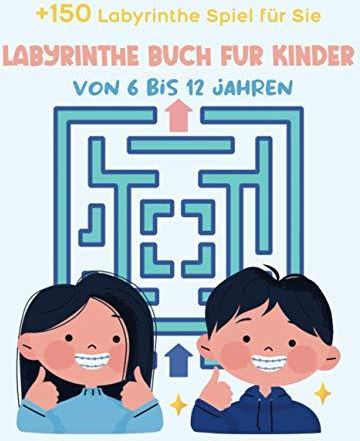 Labyrinthe buch für kinder von 6 bis 12 jahre: 150 Spaß und Erstaunliches Labyrinth ...