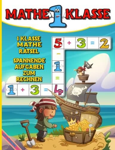 Mathe 1 Klasse: 1 Klasse Mathe Rätsel Übungsheft mit spannende aufgaben zum Rechnen Plus und ...