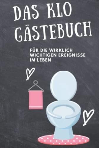 Das Klo Gästebuch: Das Buch mit Humor , Ein Muss für jedes stille ...