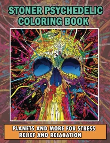 Stoner Psychedelic Coloring Book: Planets And More For Stress Relief ...