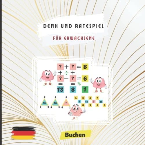 Denk und Ratespiel für Erwachsene: Logisches puzzle Buch, nehmen Sie ...