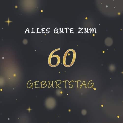 Alles Gute zum 60 Geburtstag: 60 Geburtstag Gästebuch , Gästebuch zum ...