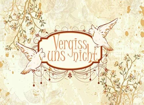 Vergiss uns nicht: Gästebuch I Erinnerungsalbum für den Abschied I ...
