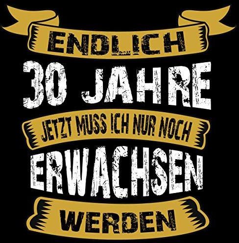 Endlich 30 Jahre jetzt muss ich nur noch Erwachsen werden: Cooles ...
