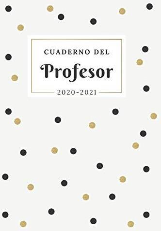 Cuaderno del Profesor 2020 2021: Agenda para Profesores y Maestras con ...