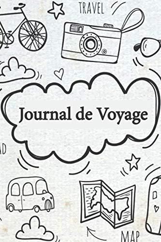 Journal de Voyage: Carnet de voyage pour tous vos souvenirs , 100 pages ...