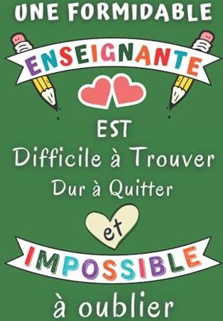 Independently Published Une Formidable Enseignante Est Difficile À ...