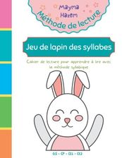 Jeu lapin des syllabes: Cahier de lecture pour apprendre à lire avec la ...