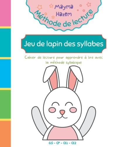 Jeu lapin des syllabes: Cahier de lecture pour apprendre à lire avec la ...