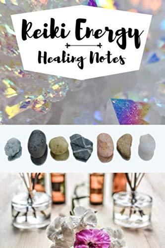 Reiki Energy Healing Notes: 110 Pages Stay Organized With Energetic ...