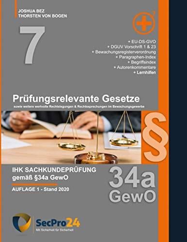 IHK Sachkundeprüfung §34a GewO - Prüfungsrelevante Gesetze: sowie weitere wertvolle ...