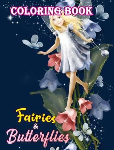 Fairies & Butterflies Coloring Book: Design Enchanted Fairy Colouring ...
