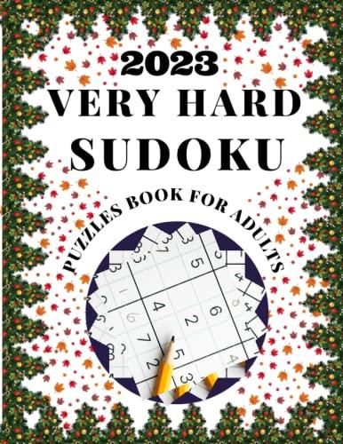 2023 very hard Sudoku puzzles book for adults: Large Print Sudoku Books ...