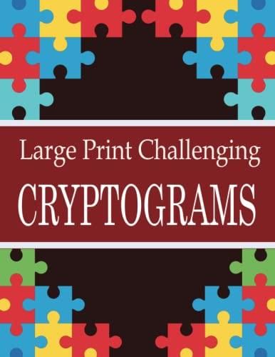 Large Print Challenging Cryptograms: Large Print 550+ Cryptogram ...