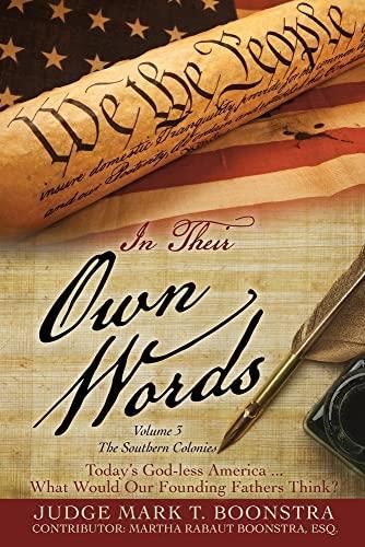 In Their Own Words, Volume 3, The Southern Colonies: Today's God-less ...