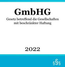 GmbHG: Gesetz betreffend die Gesellschaften mit beschränkter Haftung ...