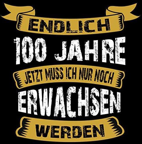 Endlich 100 Jahre jetzt muss ich nur noch Erwachsen werden: Cooles ...