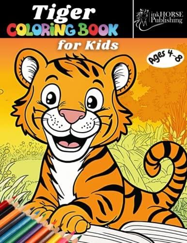 Tiger Coloring Book for Kids Ages 4-8: Fun Coloring Book For Boys And ...