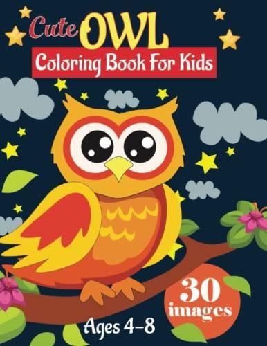 Cute Owls Coloring Book For Kids Ages 4-8: Cute And Unique Coloring ...