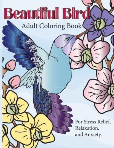 Beautiful Bird Adult Coloring Book: For Stress Relief, Relaxation, and ...