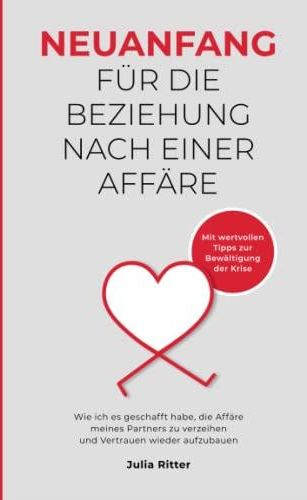 Neuanfang für die Beziehung nach einer Affäre: Wie ich es geschafft habe, die Affäre meines ...