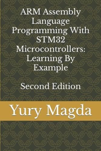 ARM Assembly Language Programming With STM32 Microcontrollers: Learning ...