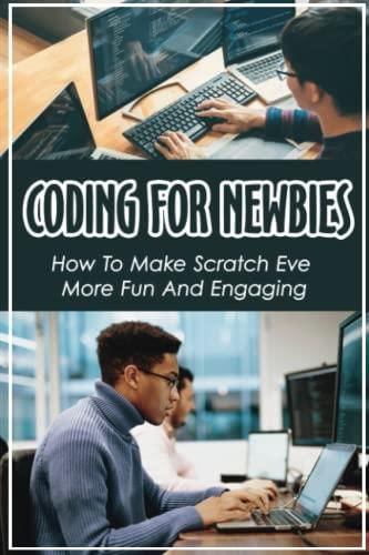 Coding For Newbies: How To Make Scratch Even More Fun And Engaging - Literatura obcojęzyczna ...