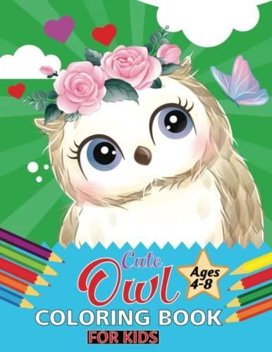 Cute Owls Coloring Book For Kids Ages 4-8: Cute Owl Coloring Book For ...