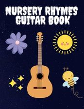 NURSERY RHYMES GUITAR BOOK: Selection of easy guitar songs for ...