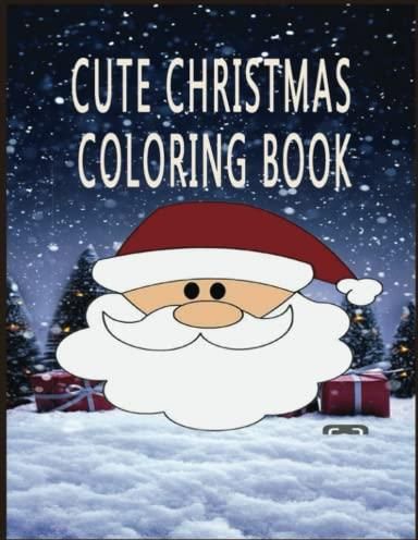 Cute Christmas Coloring Book: 110 Easy Cute Christmas Coloring Pages ...