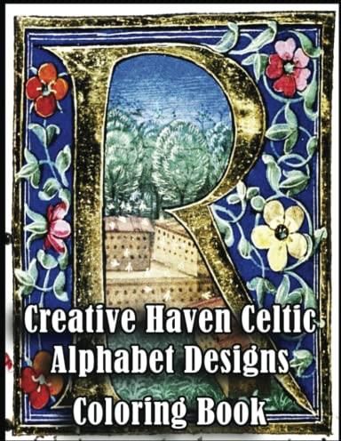 Creative Haven Celtic Alphabet Designs Coloring Book: Over 100+ High ...