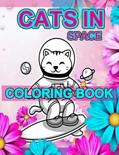 Cats in Space Coloring Book: Coloring book of the Space Cat Adventure ...