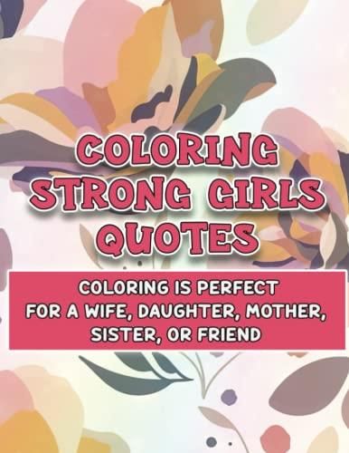 Coloring Strong Girls Quotes: Coloring Is Perfect For A Wife, Daughter ...