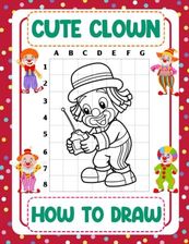 How To Draw Cute Clown: Learn to Draw Clowns - Easy Step By Step ...
