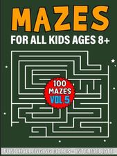 Mazes For Kids Ages 8+: 100 Easy and Fun Challenging Intermediate Mazes ...