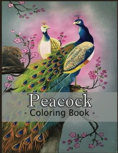 Peacock Coloring Book: 110 Easy Peacock Coloring Pages, Use for Kids ...