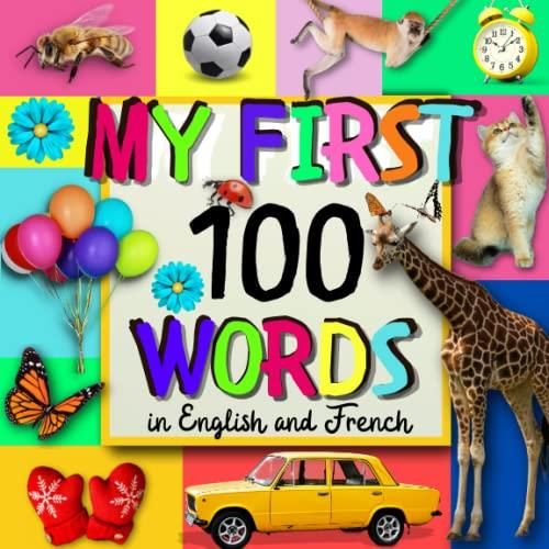 My First 100 Words in English and French: My First Bilingual Picture ...