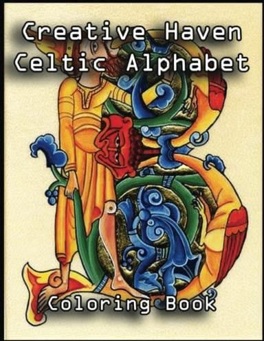 Creative Haven Celtic Alphabet Designs Coloring Book: Over 100+ High ...