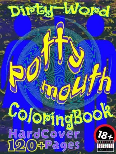 POTTY-MOUTH!! Epic Dirty Word Coloring Book: Hard-Cover High-End Swear ...