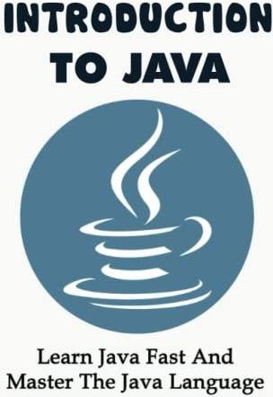 Introduction To Java: Learn Java Fast And Master The Java Language - Literatura obcojęzyczna ...