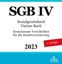 Sozialgesetzbuch Viertes Buch - SGB IV: Gemeinsame Vorschriften für die ...