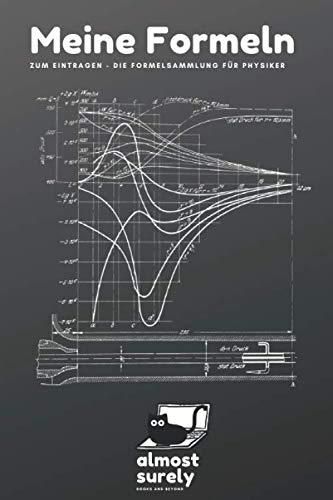 Meine Formeln - Die Formelsammlung für Physiker: Formelbuch mit 120 ...