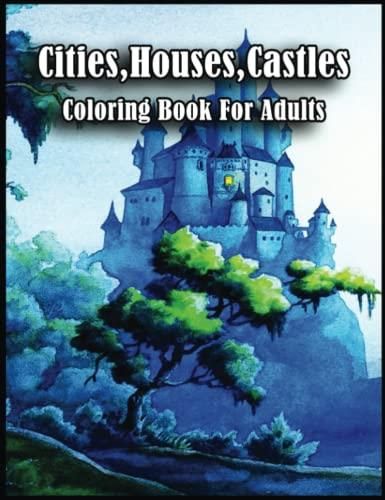 Citi House Castles Coloring Book for Adults: Over 100+ High Quality ...