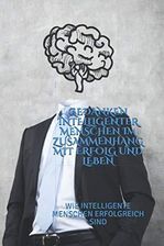 GEDANKEN INTELLIGENTER MENSCHEN IM ZUSAMMENHANG MIT ERFOLG UND LEBEN ...