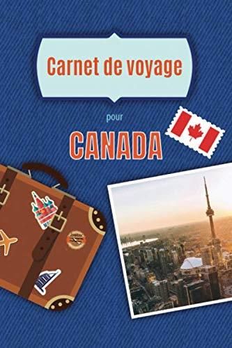Carnet de voyage pour Canada: Vos souvenirs de voyage au CANADA, Québec ...