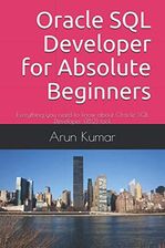 Oracle SQL Developer for Absolute Beginners: Everything you need to ...