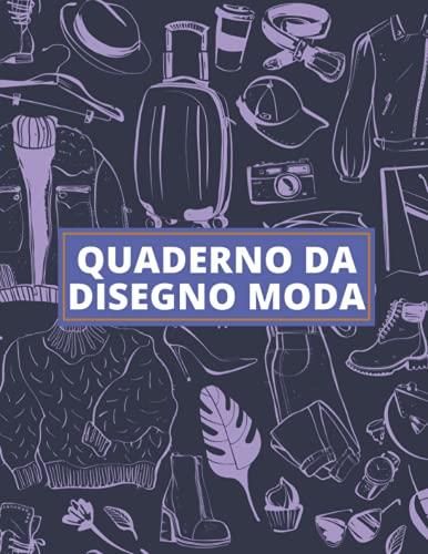 Quaderno Da Disegno Moda: Libro da disegno per stilista adulto ...