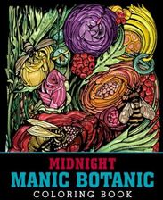 Midnight Manic Botanic Coloring Book: Exciting Coloring Pages With ...