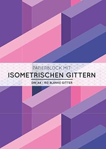 Papierblock mit isometrischen Gittern: DIN A4 - 150 blanke Gitter , für ...